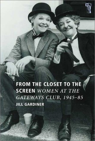 From the Closet to the Screen: Women at the Gateways Club, 1945-1985 ...