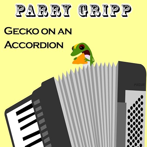 Amazon MusicでPARRY GRIPPのGecko On An Accordionを再生する