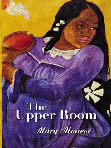 Amazon.com: The Upper Room: 9780786248643: Monroe, Mary: Books
