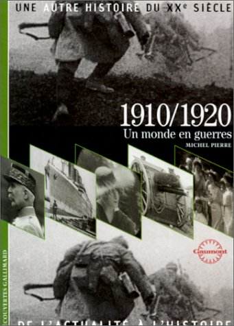 Decouverte Gallimard: 1910/1920 Monde En Guerres Dega: UN MONDE EN ...