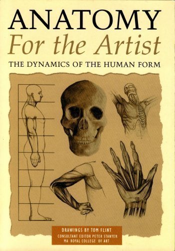 Anatomy For The Artist The Dynamics of the Human Form by editor Peter ...