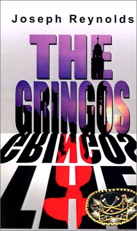 The Gringos: Reynolds, Joseph: 9780759653481: Amazon.com: Books
