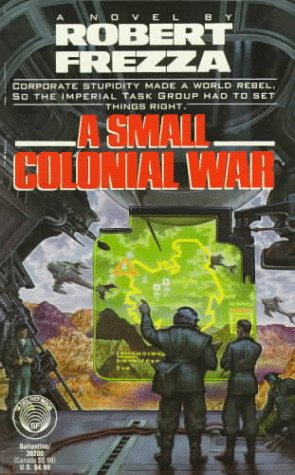 A Small Colonial War: Frezza, Robert A.: 9780345362001: Amazon.com: Books