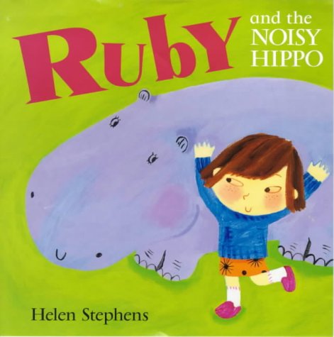 Ruby and the Noisy Hippo: Helen Stephens: 9780753404027: Amazon.com: Books