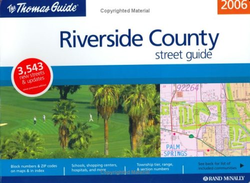Thomas Guide 2006 Riverside County, California: Street Guide ...