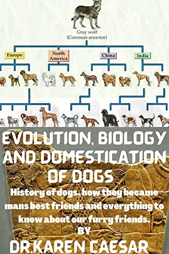 EVOLUTION AND DOMESTICATION OF DOGS: History of dogs, how they came to ...