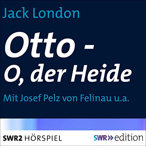 Amazon.com: Otto - O, der Heide (Audible Audio Edition): Jack London ...