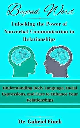 Beyond Words: Unlocking the Power of Nonverbal Communication in ...