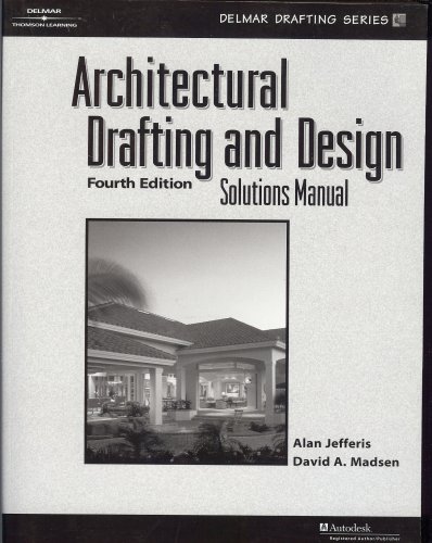 Architectural Drafting and Design - Fourth Edition - Solutions Manual ...