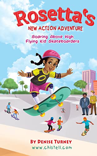 Rosetta's New Action Adventure: Soaring Above High Flying Kid Skateboarders (Rosetta Blay Book ...