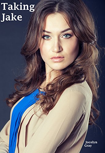 Taking Jake - Kindle edition by Gray, Jocelyn. Literature & Fiction ...