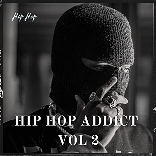 Amazon MusicでVARIOUS ARTISTSのHip Hop Addict Vol 2を再生する