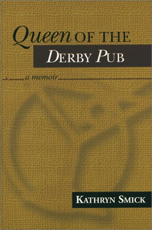Queen of the Derby Pub: Smick, Kathryn: 9780887393891: Amazon.com: Books