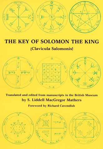 The Key of Solomon the King: Clavicula Solomonis (Clavicula Salomonis ...