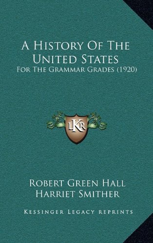 A History Of The United States: For The Grammar Grades (1920): Hall ...