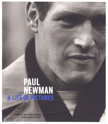 Paul Newman: A Life in Pictures: Pierre-Henri Verlhac, Yann-Brice ...