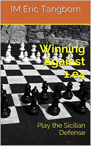 Winning Against 1.e4: Play the Sicilian Defense - Kindle edition by ...