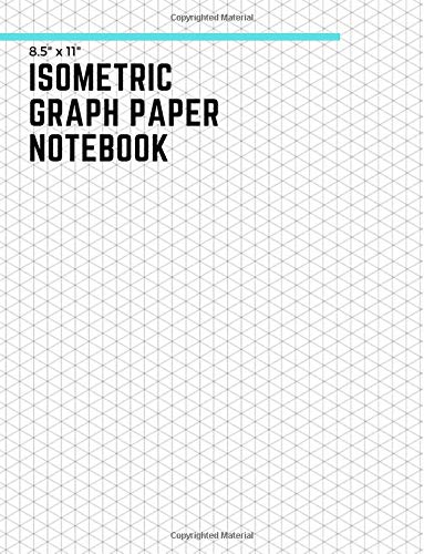 Isometric Graph Paper Notebook: 8 1/2"x11" For 3D Rendering, Sketching ...