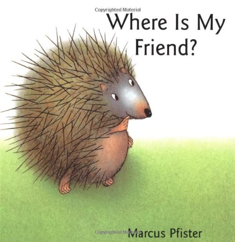 Where Is My Friend?: Pfister, Marcus, Pfister, M: 9780735813656: Books ...