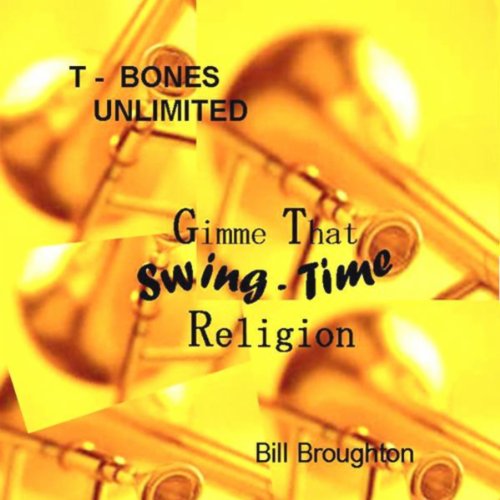 Play Gimme That Swing-Time Religion by Bill Broughton on Amazon Music