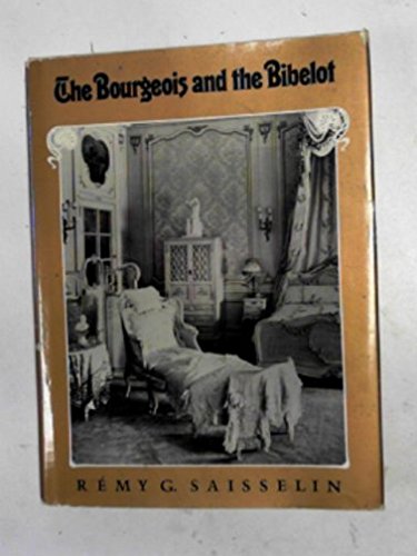 The Bourgeois and the Bibelot: Rémy G. Saisselin: 9780813510620: Amazon ...