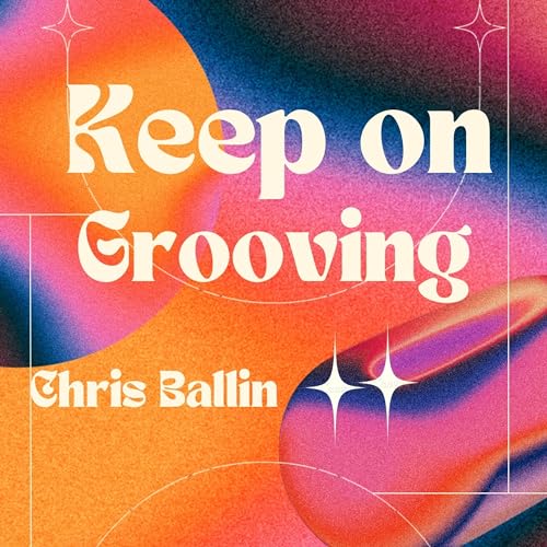 Keep On Grooving by Chris Ballin on Amazon Music - Amazon.co.uk