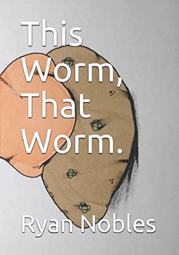 This Worm, That Worm.: Nobles, Ryan: 9781521921494: Amazon.com: Books