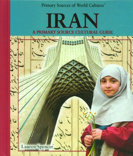 Iran: A Primary Source Cultural Guide (Primary Sources of World ...