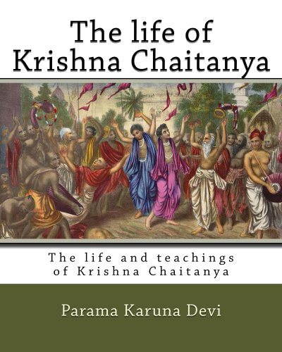 The life of Krishna Chaitanya (The Life and Teachings of Krishna ...