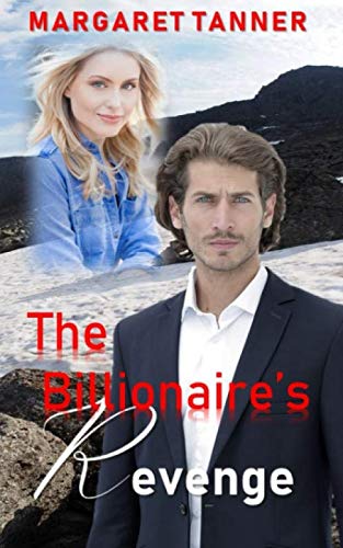 Amazon.com: The Billionaire's Revenge: 9781686254680: Tanner, Margaret ...