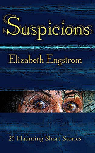 Amazon.com: Suspicions: 25 Haunting Short Stories eBook : Engstrom ...