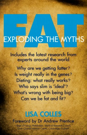 Fat: Exploding the Myths: Lisa Colles: 9781566493376: Amazon.com: Books