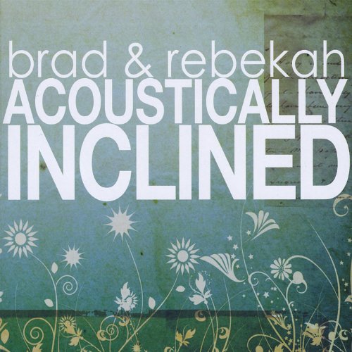 Play Acoustically Inclined by Brad & Rebekah on Amazon Music