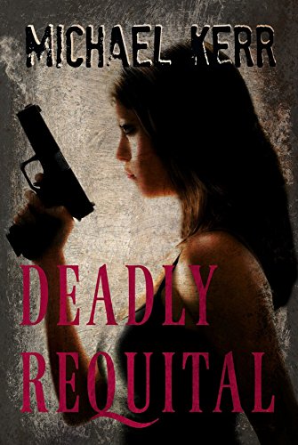 Amazon.com: Deadly Requital eBook : Kerr, Michael: Books