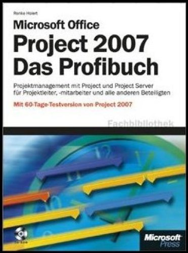Microsoft Office Project 2007 - Das Profibuch: Renke Holert: 9783866454101: Amazon.com: Books