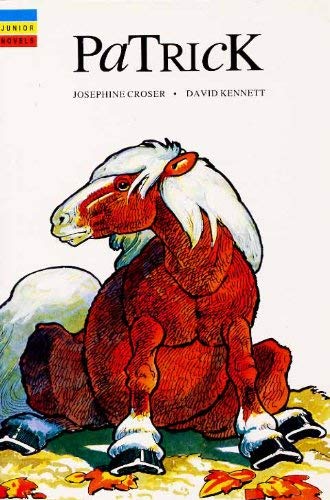 Patrick (Junior Novels): Croser, Josephine, Kennett, David ...