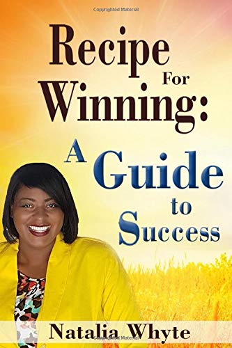 Recipe For Winning: A Guide To Success: Whyte, Natalia: 9789769637405 ...
