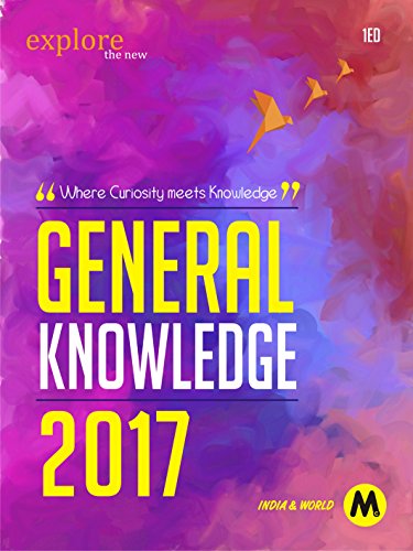 General Knowledge 2017 : INDIA & WORLD: For all Competitive Exams eBook : Editorial Board ...