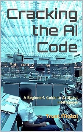 Cracking the AI Code: A Beginner’s Guide to Artificial Intelligence ...