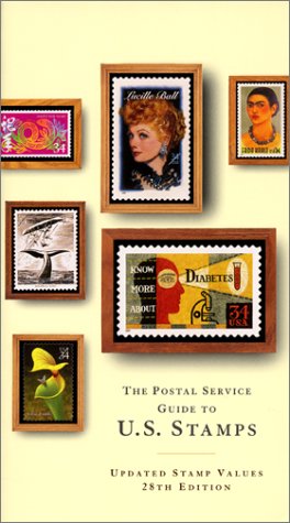 The Postal Service Guide to U.S. Stamps 28th Ed.: United States Postal ...