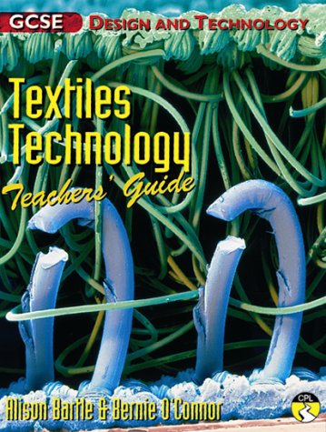 GCSE Design and Technology: Textiles Technology: Teachers' Guide ...