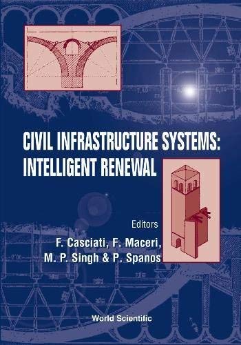 CIVIL INFRASTRUCTURE SYSTEMS: INTELLIGENT RENEWAL: PROCEEDINGS OF THE ...