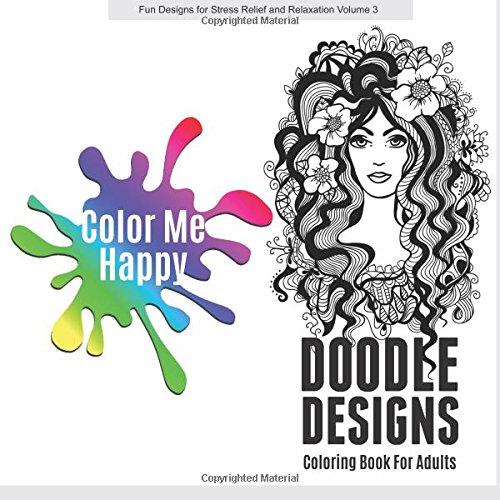 Doodle Designs - COLOR ME HAPPY: Creative Coloring for Grown Ups (Fun ...