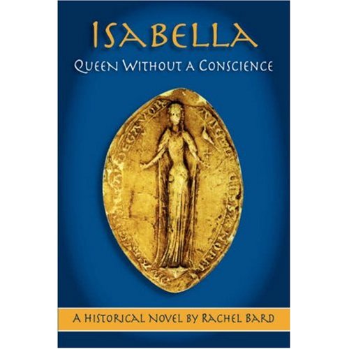 Isabella: Queen Without a Conscience: Bard, Rachel: 9781887542562 ...