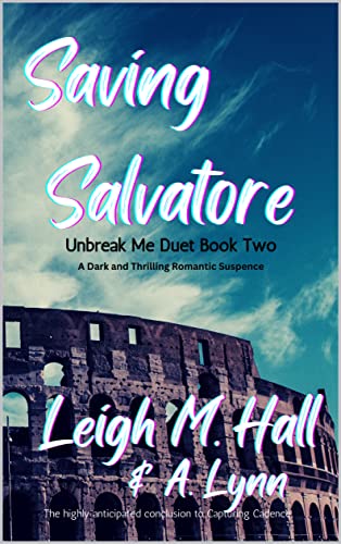 Saving Salvatore: Unbreak Me Duet: Book Two - Kindle edition by Hall ...
