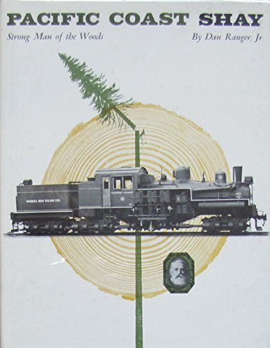 Pacific Coast Shay - Strong Man of the Woods: Ranger, Dan Jr.: Amazon ...