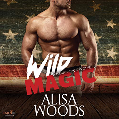 Wild Magic: Wilding Pack Wolves, Book 6 (Hörbuch-Download): Alisa Woods ...
