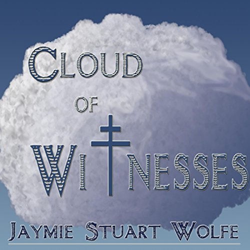 Amazon.com: Cloud of Witnesses : Jaymie Stuart Wolfe: Digital Music