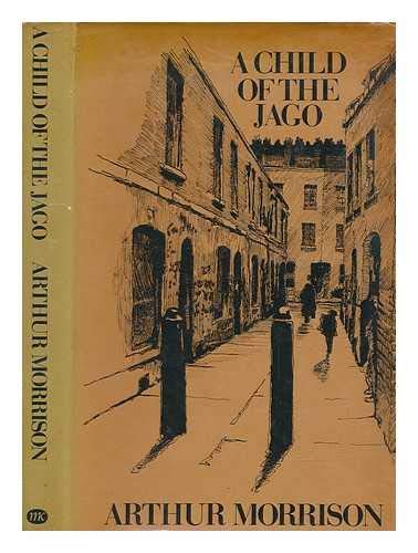A child of the Jago;: Morrison, Arthur: 9780261618541: Amazon.com: Books