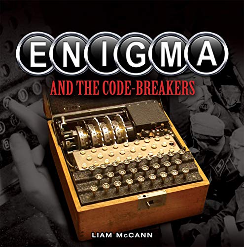 Amazon.com: Enigma and The Code Breakers eBook : McCann, Liam: Kindle Store